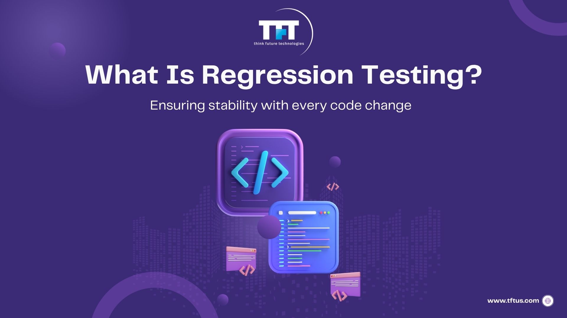 What Is Regression Testing in Software – Process, Tools & Benefits