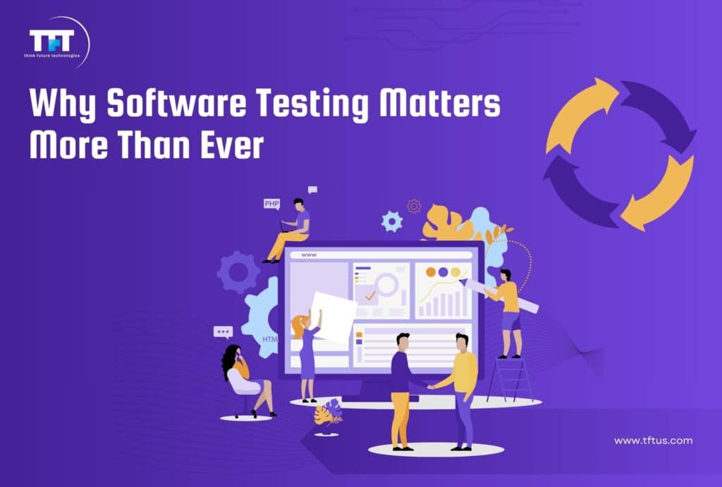 Why Is Testing Software Important? Key Reasons & Benefits Explained